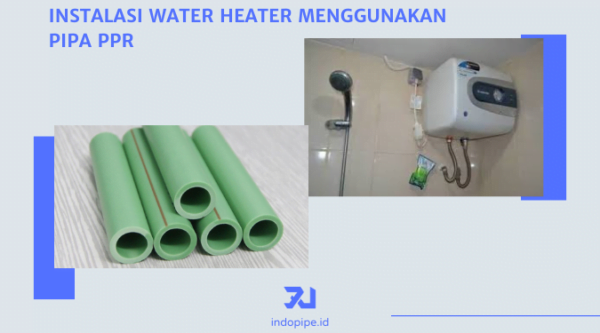 Ternyata Instalasi Water Heater Menggunakan Pipa PPR, Apa Itu? - Solusi ...
